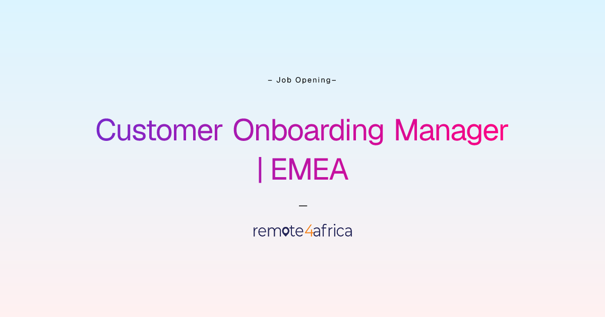 Remote Customer Onboarding Manager | EMEA job at Human Resource ...