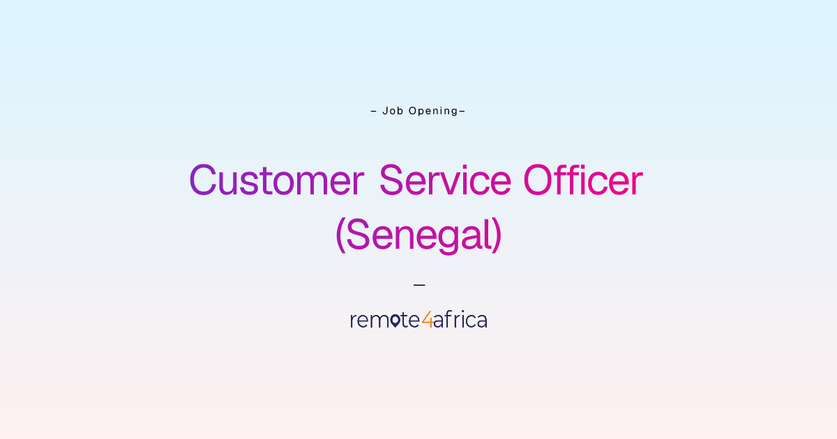Remote Customer Service Officer (Senegal) job at Health care company ...
