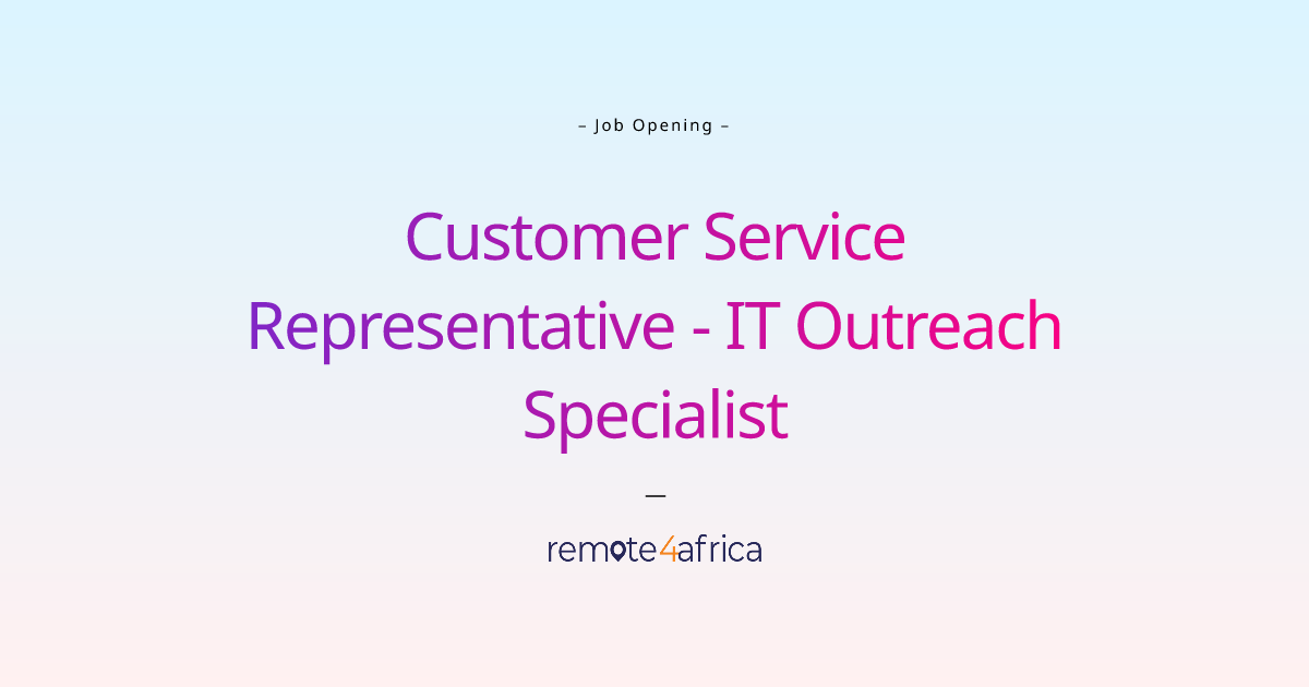 Remote Customer Service Representative It Outreach Specialist Job At
