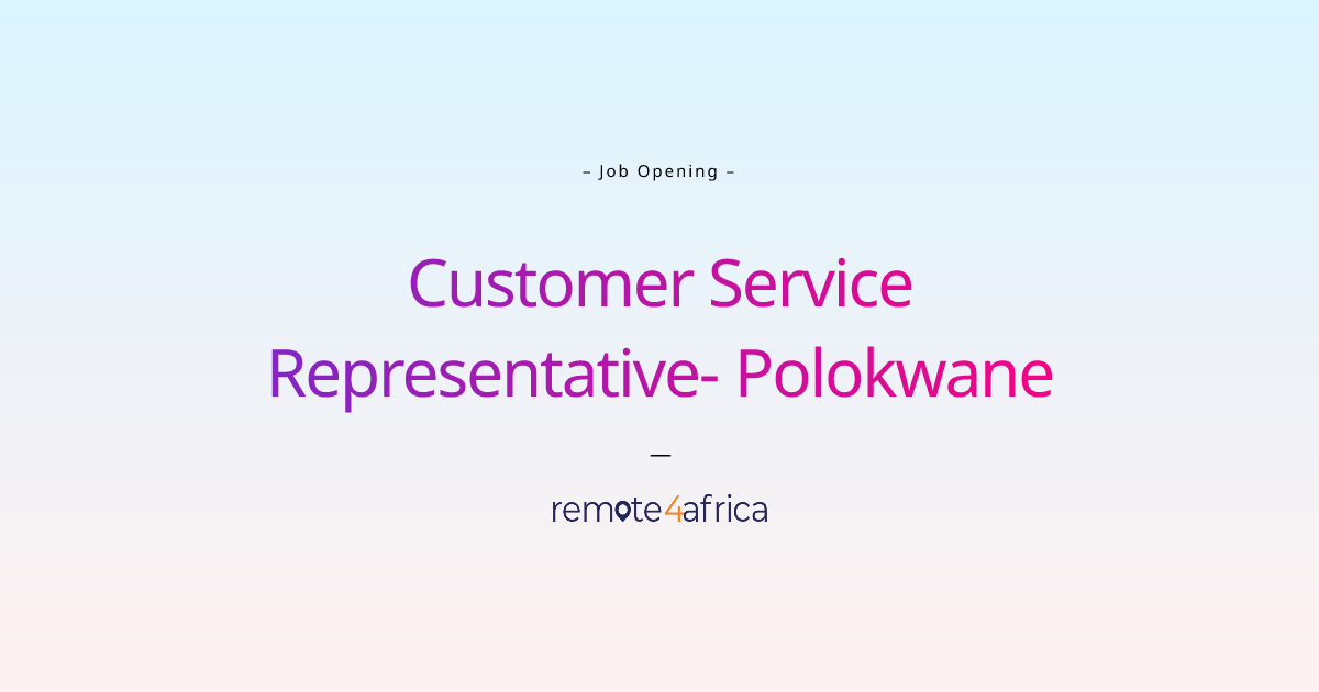 Remote Customer Service Representative- Polokwane job at Financial Services / FinTech company ...