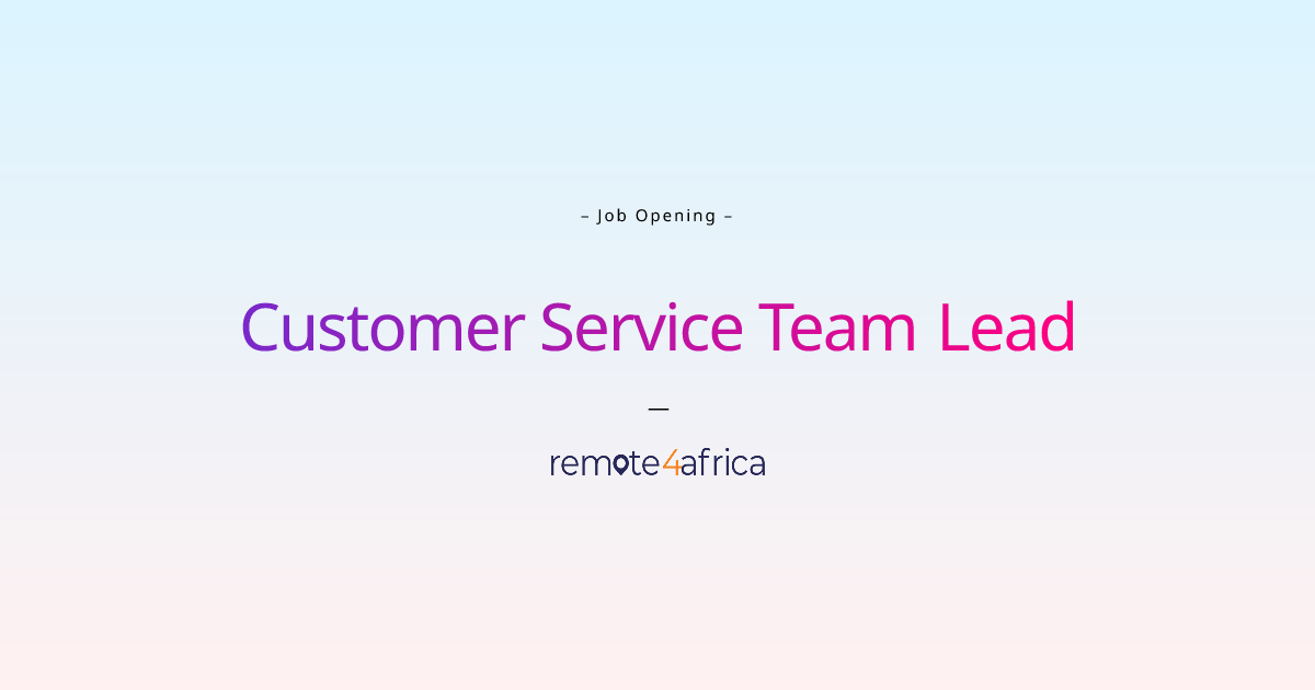 Remote Customer Service Team Lead job at Financial Services / FinTech ...