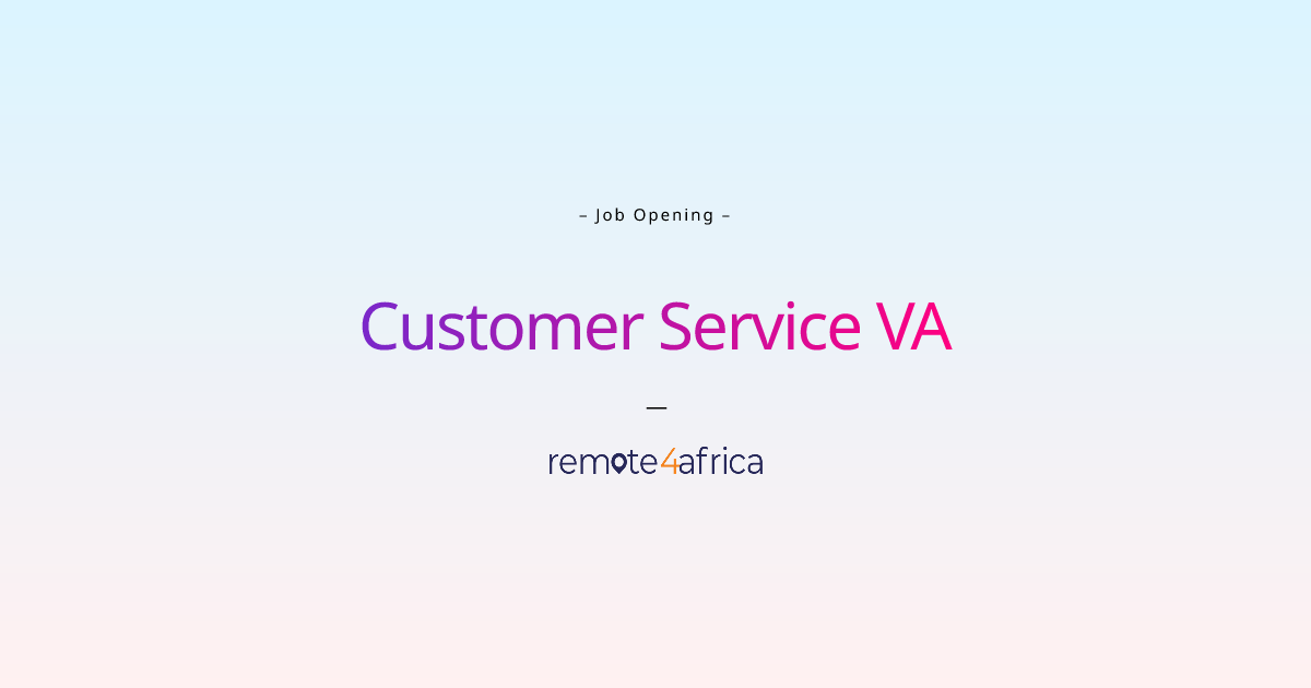Customer Service VA | Remote4Africa