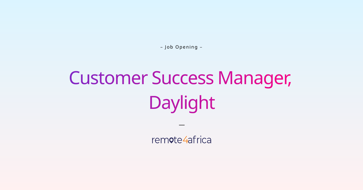 Remote Customer Success Manager, Daylight job at Internet Software & Services company ...