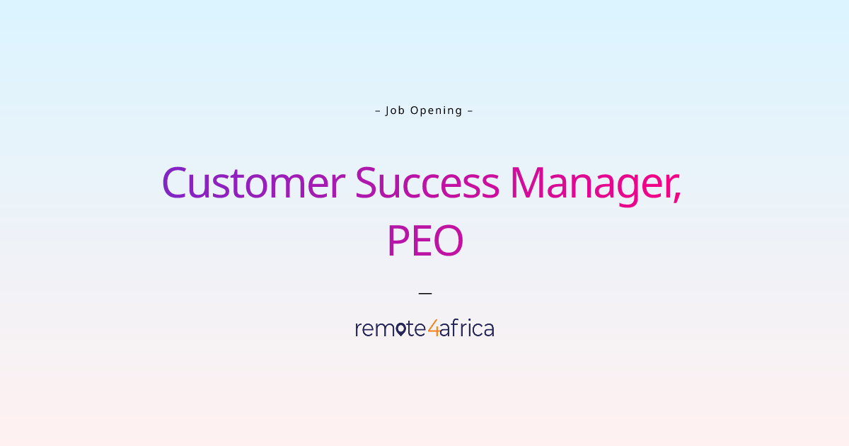 Remote Customer Success Manager, PEO job at Human Resource Services company | Remote4Africa