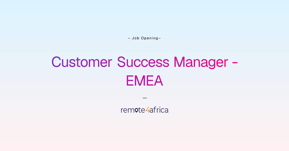Remote Customer Success Manager - EMEA job at Financial Services ...