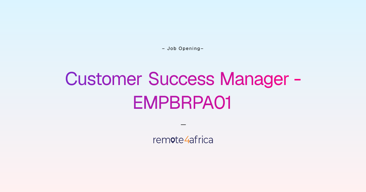 Remote Customer Success Manager - EMPBRPA01 job at Human Resource ...