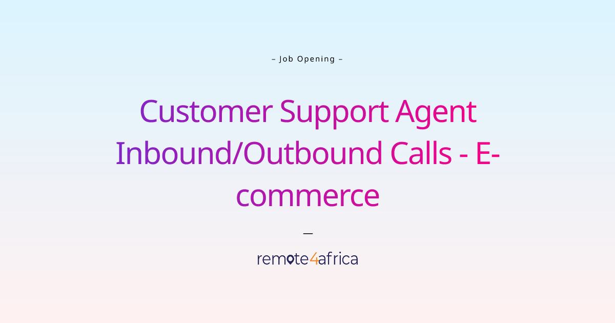 Remote Customer Support Agent Inbound/Outbound Calls - E-commerce job ...