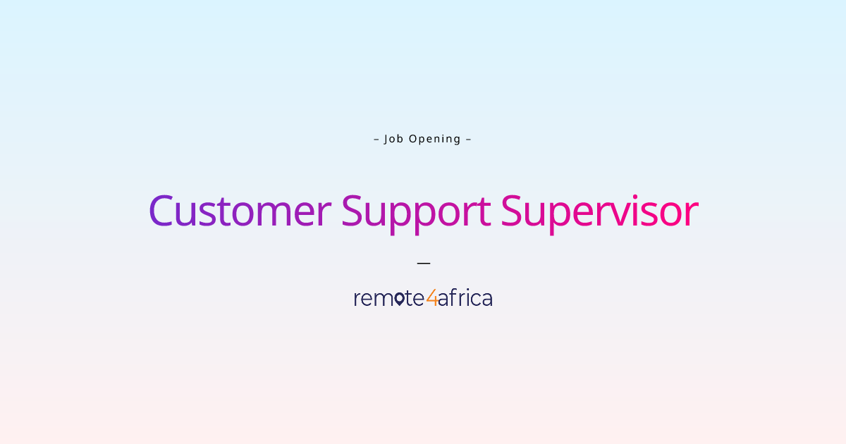 Remote Customer Support Supervisor job at Internet Software & Services ...