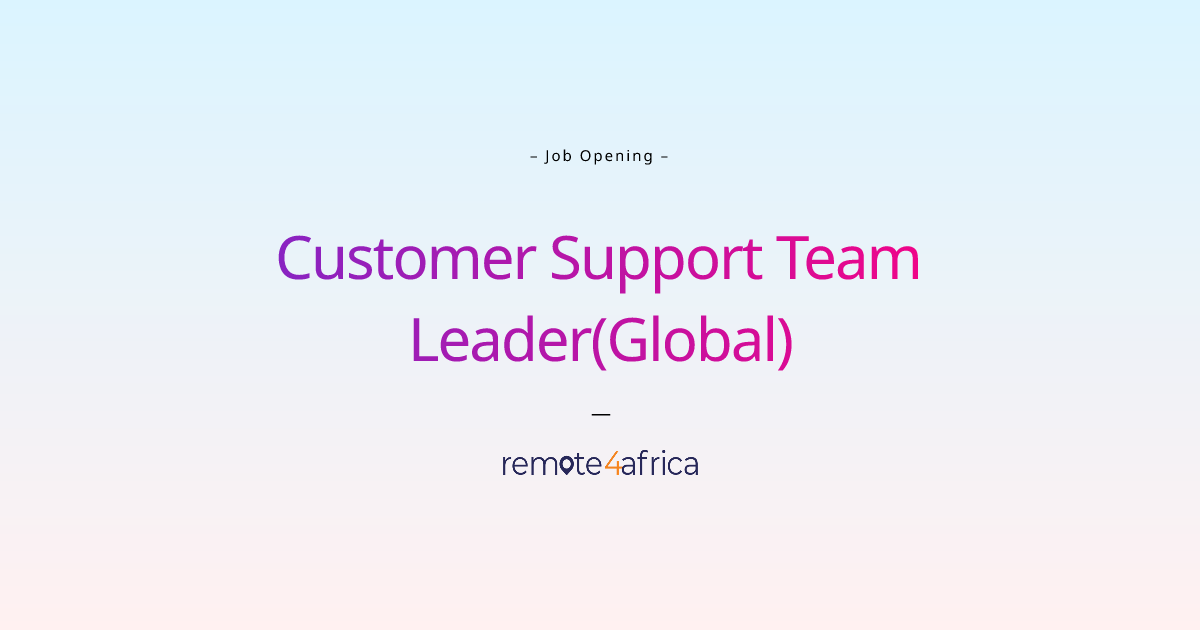 Remote Customer Support Team Leader(Global) job at E-commerce ...