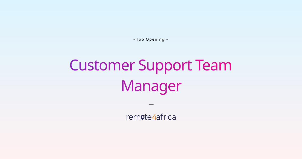 Remote Customer Support Team Manager job at Internet Software ...