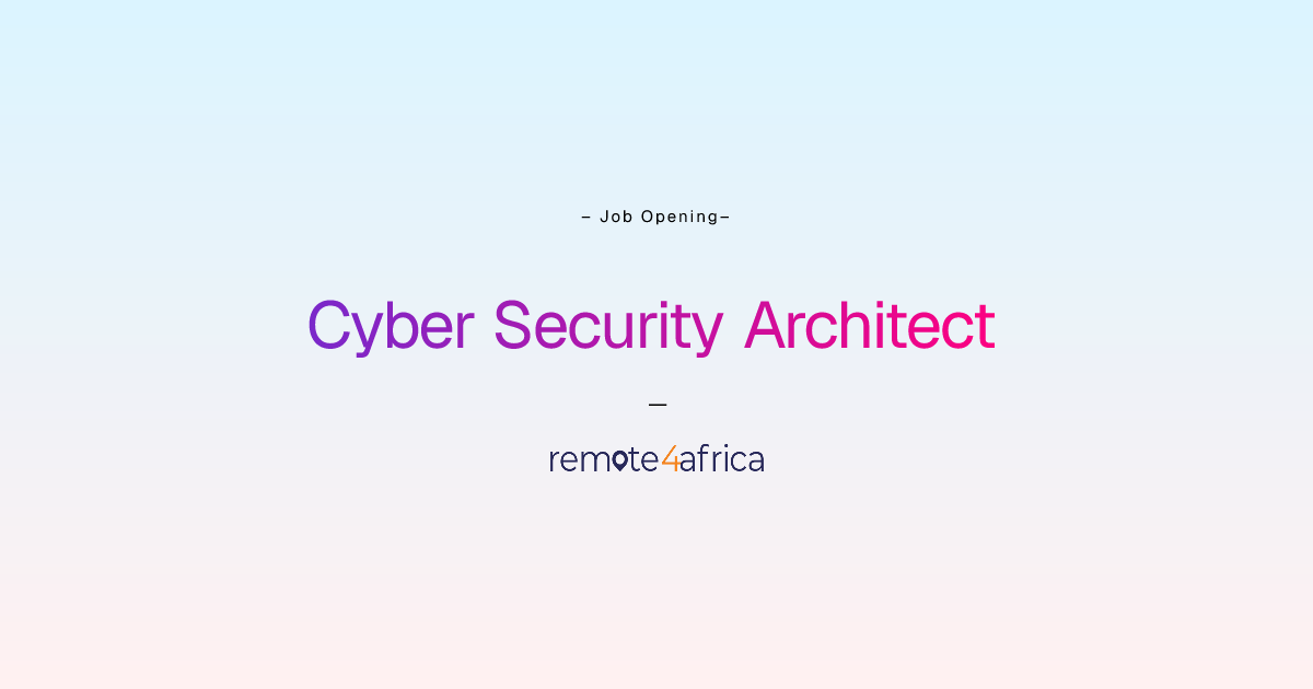 Remote Cyber Security Architect job at Internet Software & Services ...