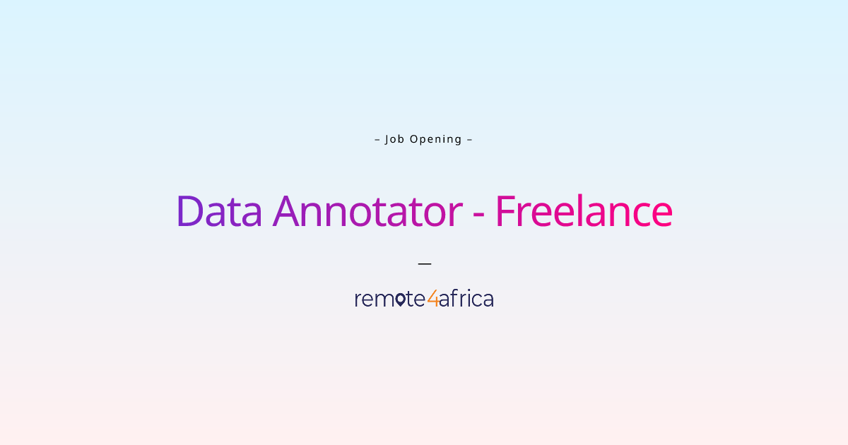 Remote Data Annotator - Freelance job at Internet Software & Services ...