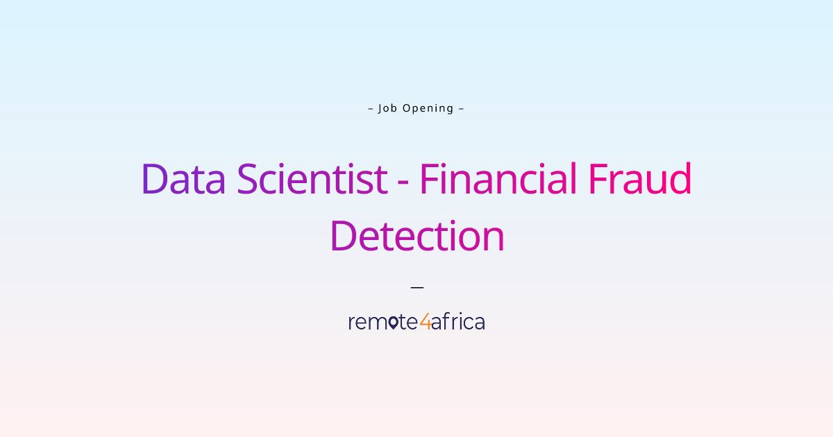 Remote (Hybrid) Data Scientist - Financial Fraud Detection job at ...