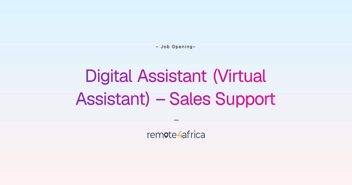 Remote Digital Assistant (Virtual Assistant) – Sales Support job at ...