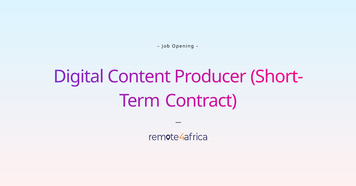 Remote Digital Content Producer (Short-Term Contract) job at NGO / Non ...