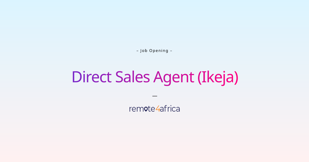 Remote (Hybrid) Direct Sales Agent (Ikeja) job at Financial Services ...