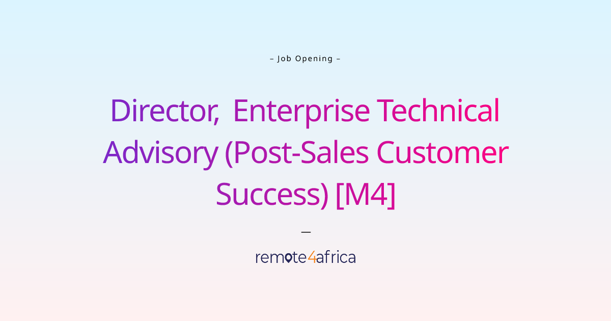 Remote Director, Enterprise Technical Advisory (Post-Sales Customer ...