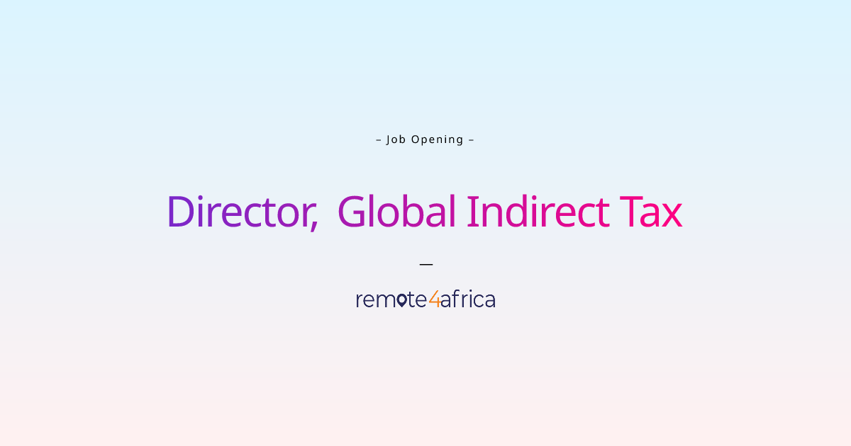 Remote Director, Global Indirect Tax job at IT / Telecommunication ...
