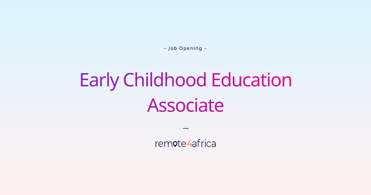 Remote (Hybrid) Early Childhood Education Associate job at Education / E-learning company ...