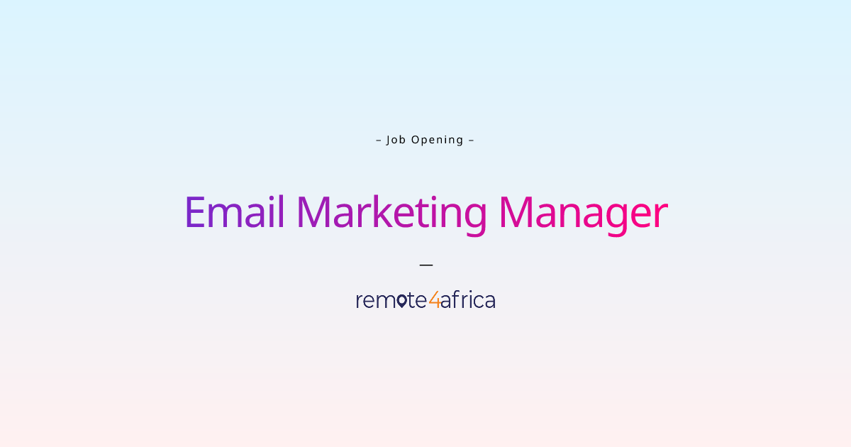 Remote Email Marketing Manager job at Advertising company | Remote4Africa