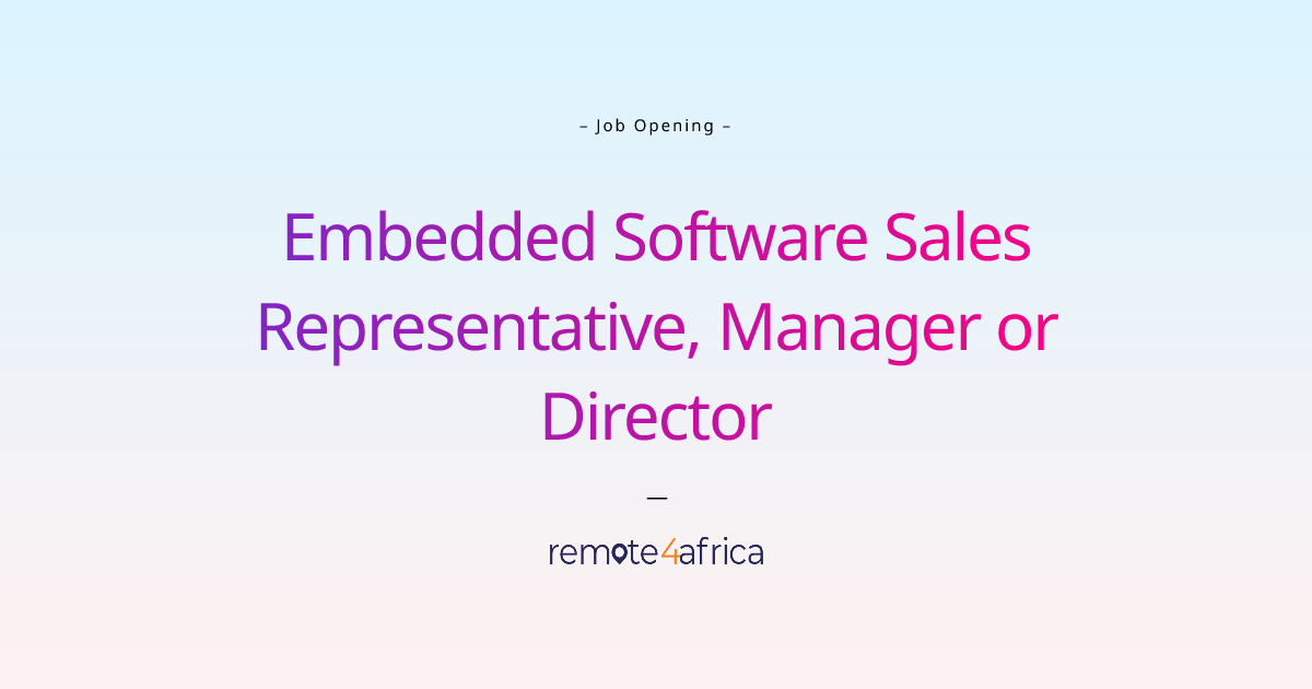 Remote Embedded Software Sales Representative, Manager or Director job ...