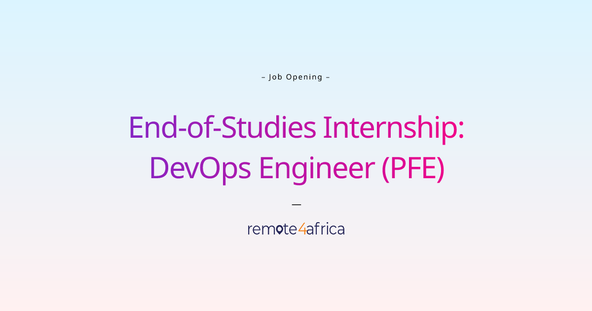 Remote End-of-Studies Internship: DevOps Engineer (PFE) job at IT / Telecommunication Services ...