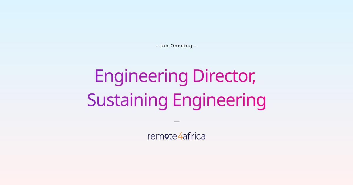 Remote Engineering Director, Sustaining Engineering job at Internet Software & Services company ...