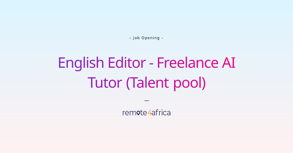 Remote English Editor - Freelance AI Tutor (Talent pool) job at Internet Software & Services ...