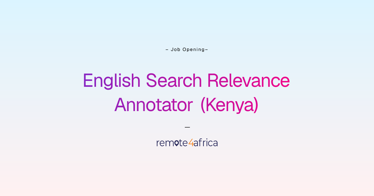 Remote English Search Relevance Annotator (Kenya) job at Internet ...