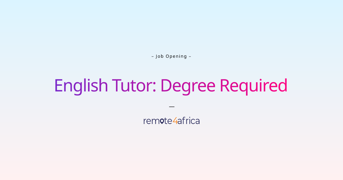 Remote English Tutor: Degree Required job at Human Resource Services company | Remote4Africa
