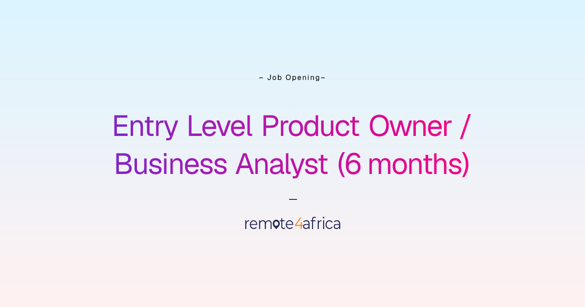 Remote Entry Level Product Owner / Business Analyst (6 months) job at ...