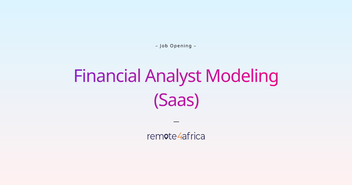 Remote Financial Analyst Modeling (Saas) job at Advertising company ...