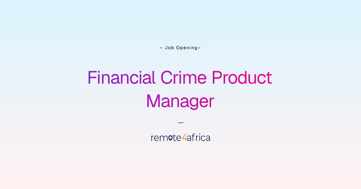 Remote (Hybrid) Financial Crime Product Manager job at Financial ...