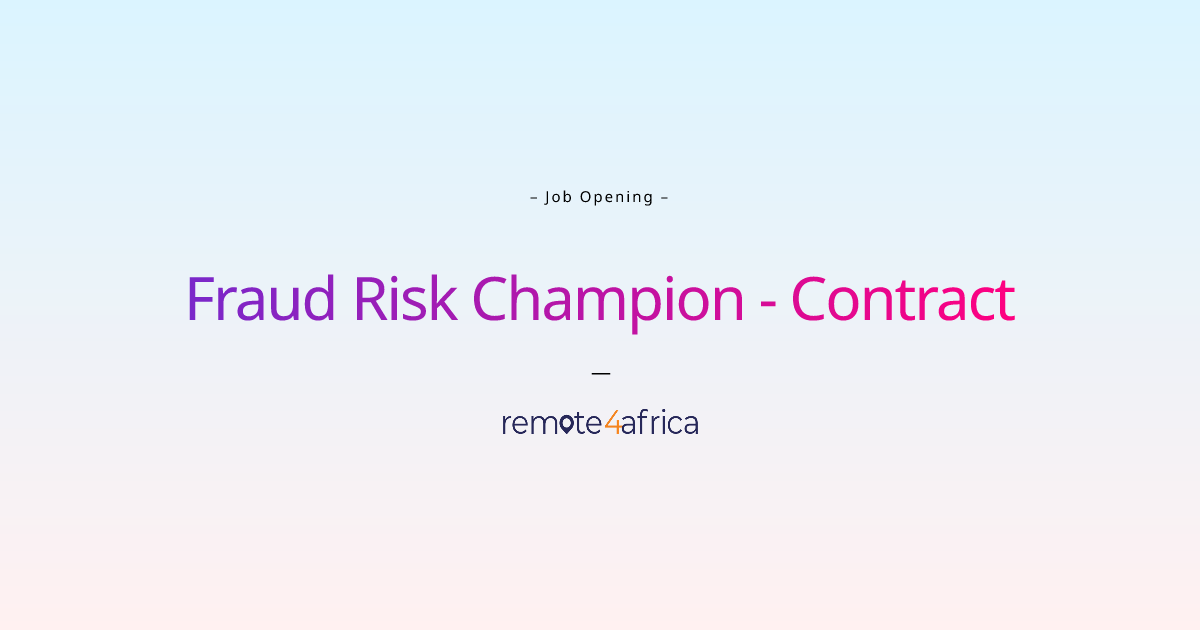 Remote Fraud Risk Champion - Contract job at Financial Services / FinTech company | Remote4Africa