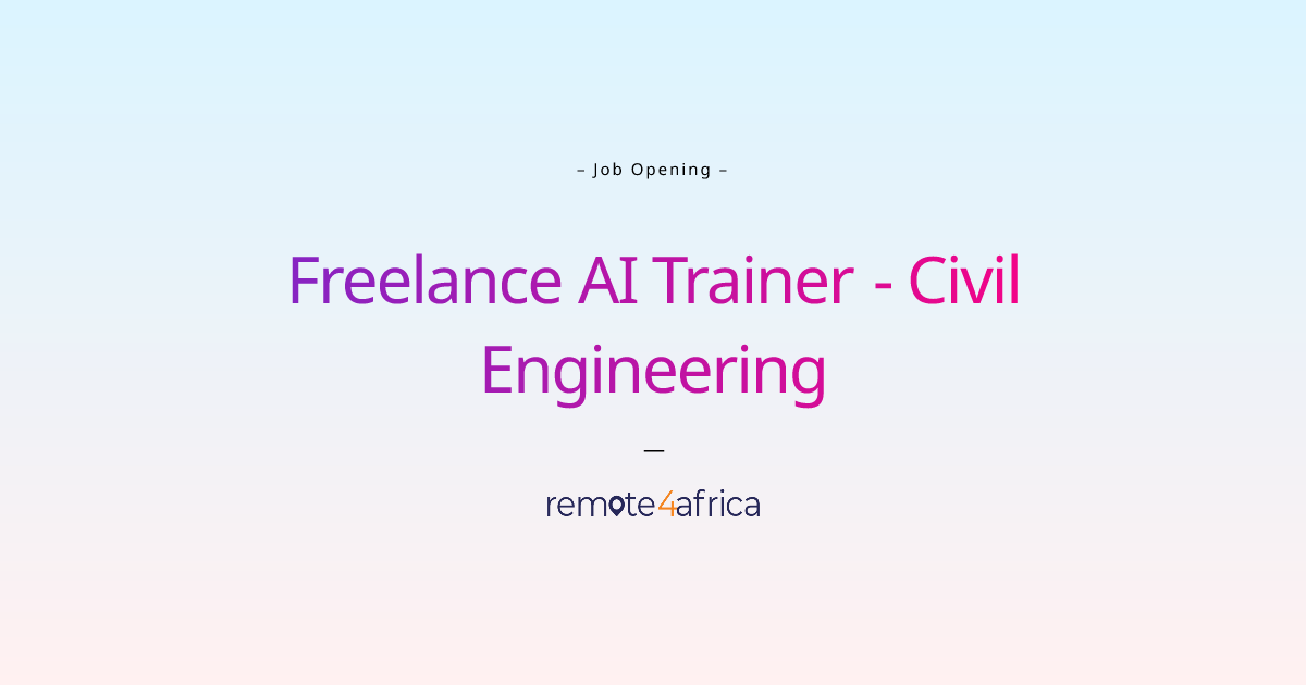 Remote Freelance AI Trainer - Civil Engineering & Python job at Internet Software & Services ...