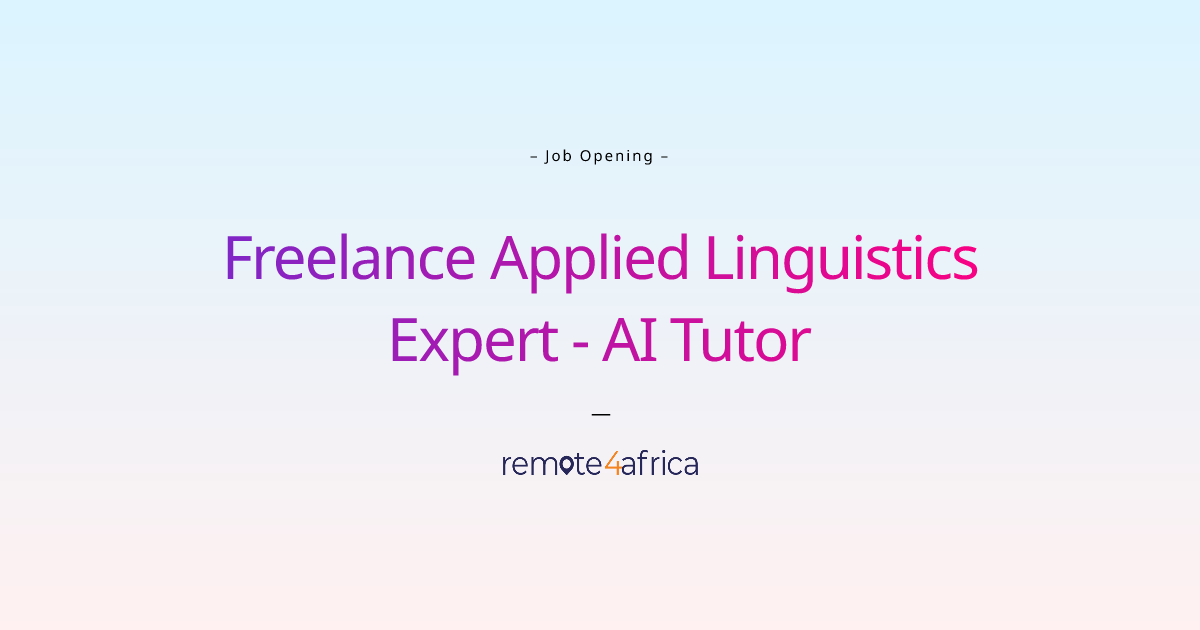 Remote Freelance Applied Linguistics Expert - AI Tutor job at Internet Software & Services ...