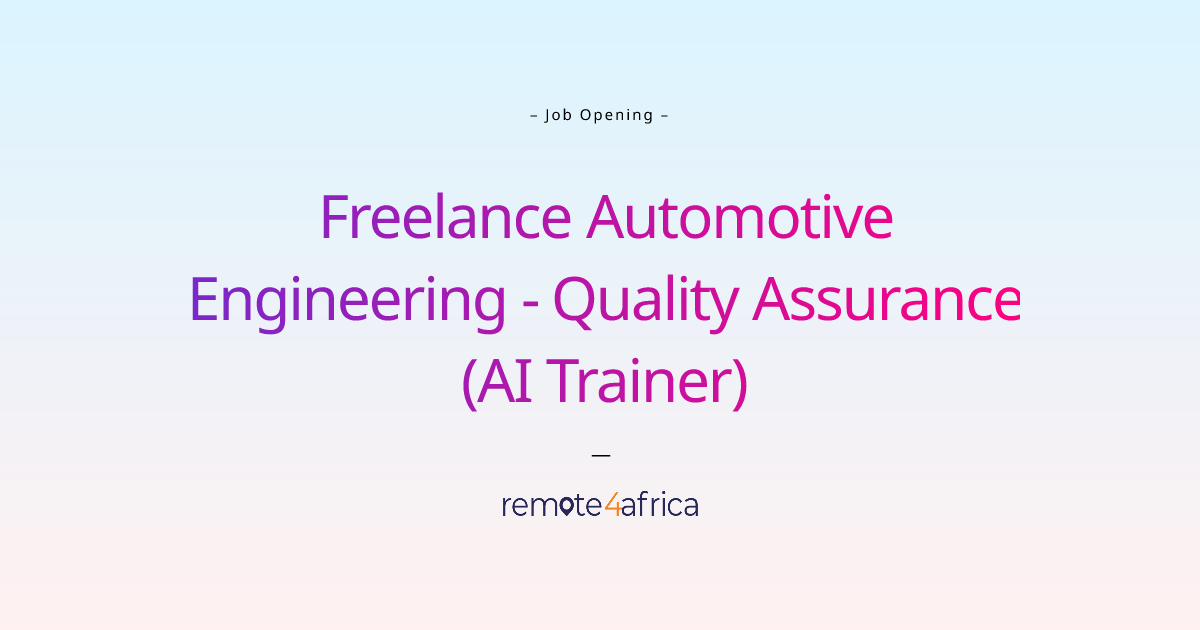 Remote Freelance Automotive Engineering - Quality Assurance (AI Trainer ...