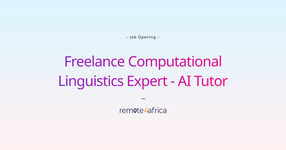 Remote Freelance Computational Linguistics Expert - AI Tutor job at ...