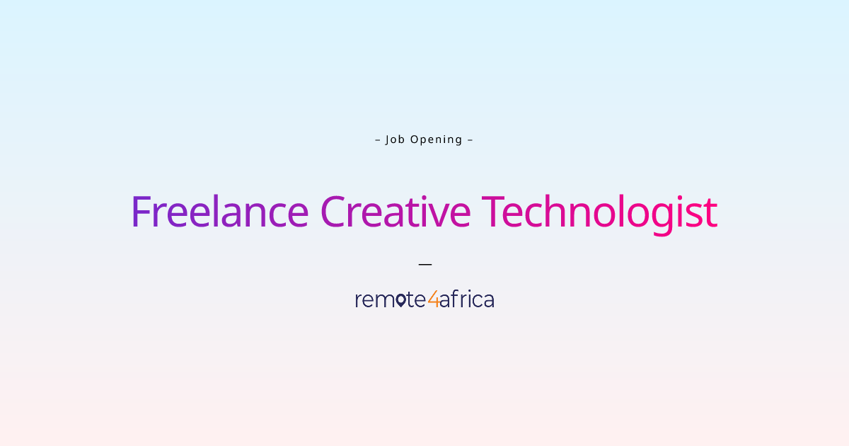 Freelance Creative Technologist | Remote4Africa