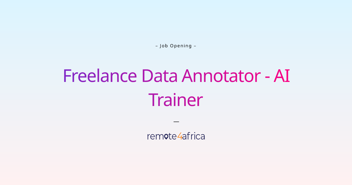 Remote Freelance Data Annotator - AI Trainer job at Internet Software ...