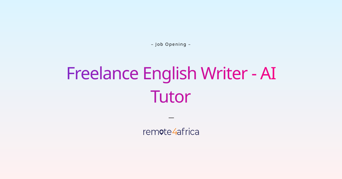 Remote Freelance English Writer - AI Tutor job at Internet Software ...