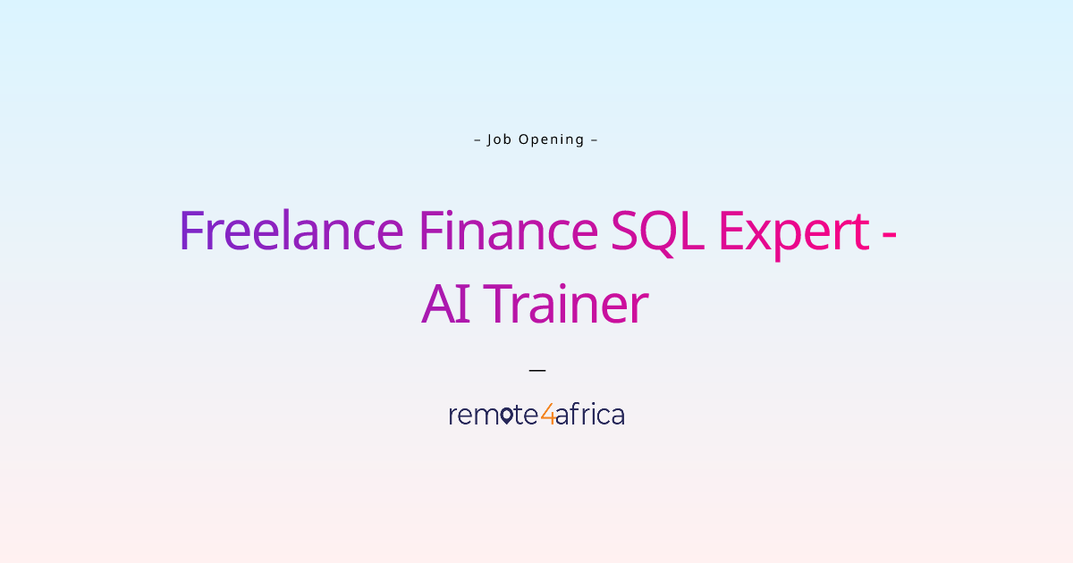 Remote Freelance Finance SQL Expert - AI Trainer job at Internet ...