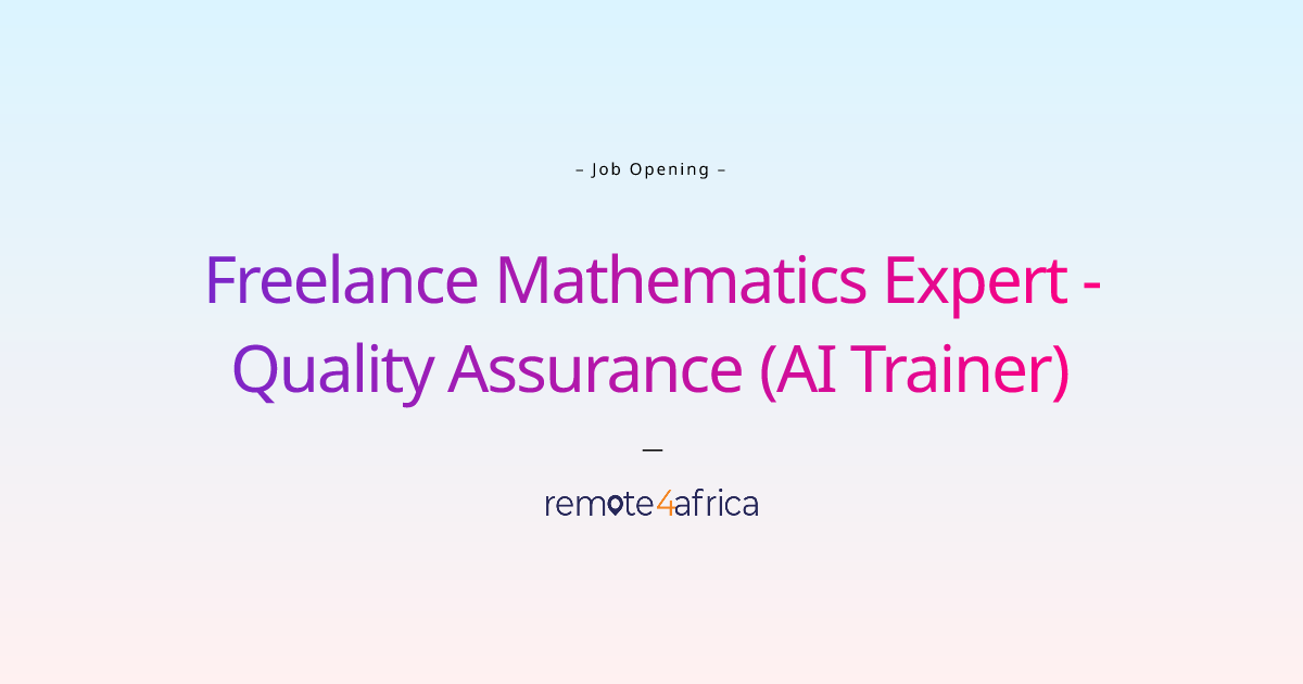 Remote Freelance Mathematics Expert - Quality Assurance (AI Trainer ...