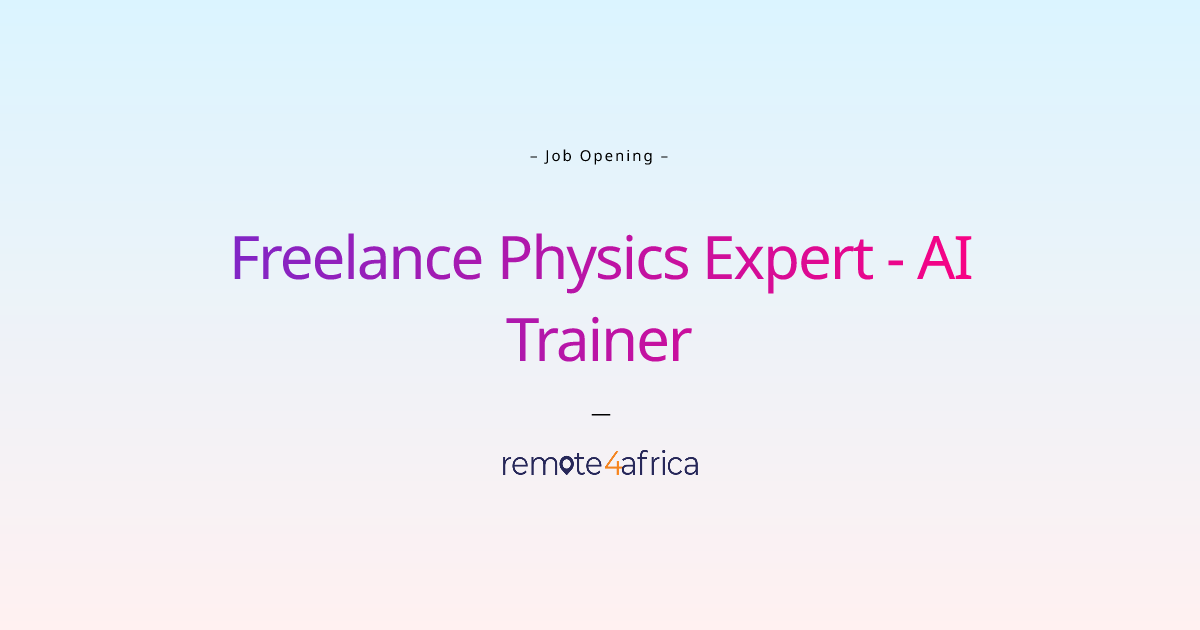 Remote Freelance Physics Expert - AI Trainer job at Internet Software ...