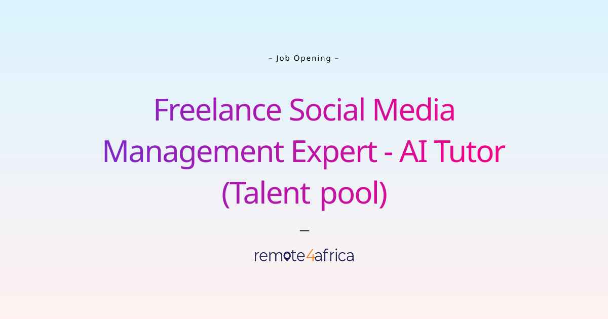 Remote Freelance Social Media Management Expert - AI Tutor (Talent pool ...