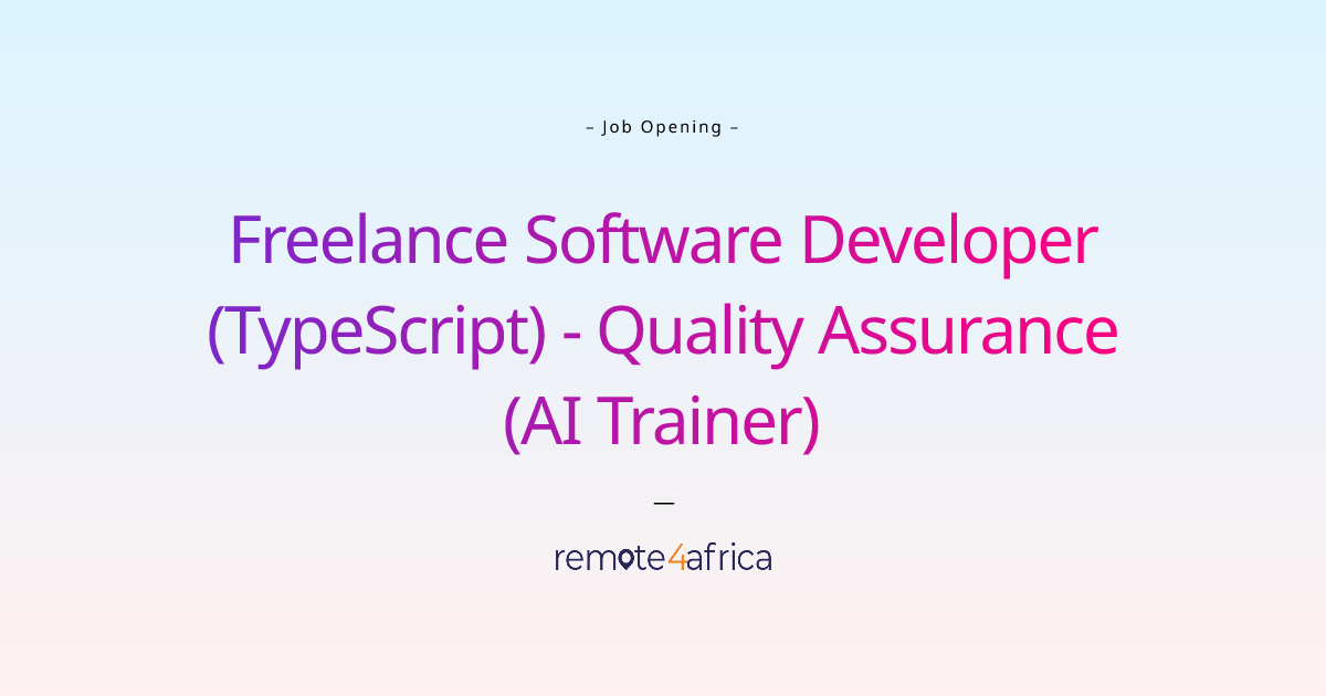 Remote Freelance Software Developer (TypeScript) - Quality Assurance (AI Trainer) job at ...
