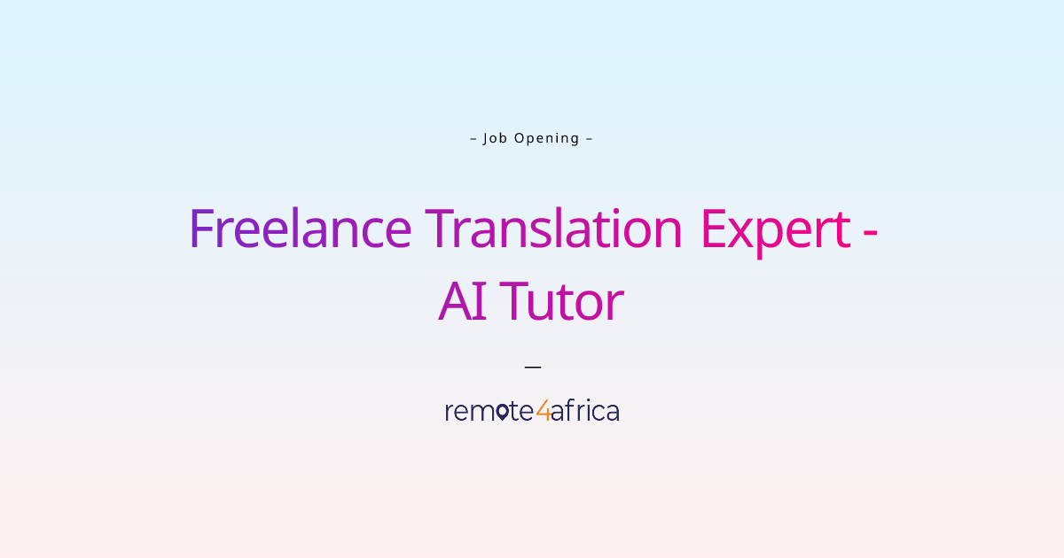 Remote Freelance Translation Expert - AI Tutor job at Internet Software ...