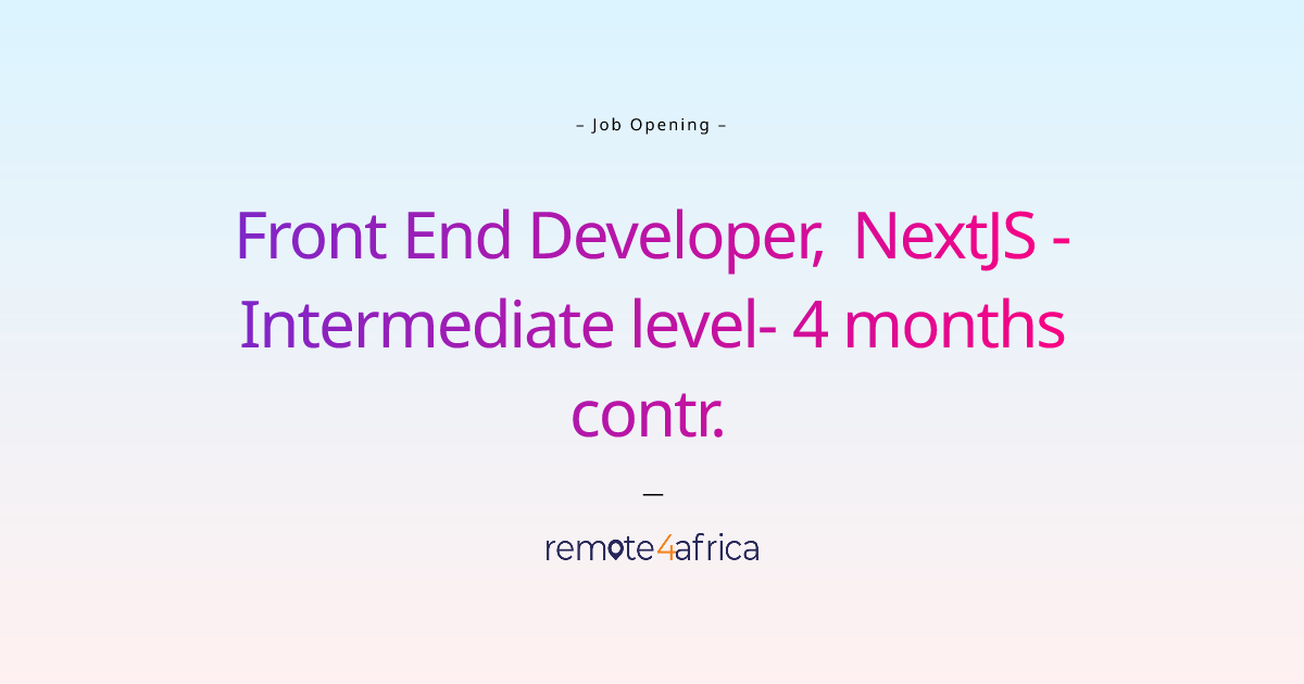 Remote Front End Developer, NextJS - Intermediate level- 4 months contr. job at Internet ...