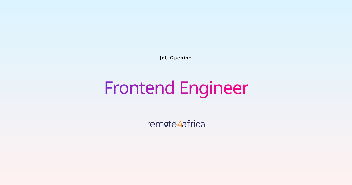 Frontend Engineer | Remote4Africa