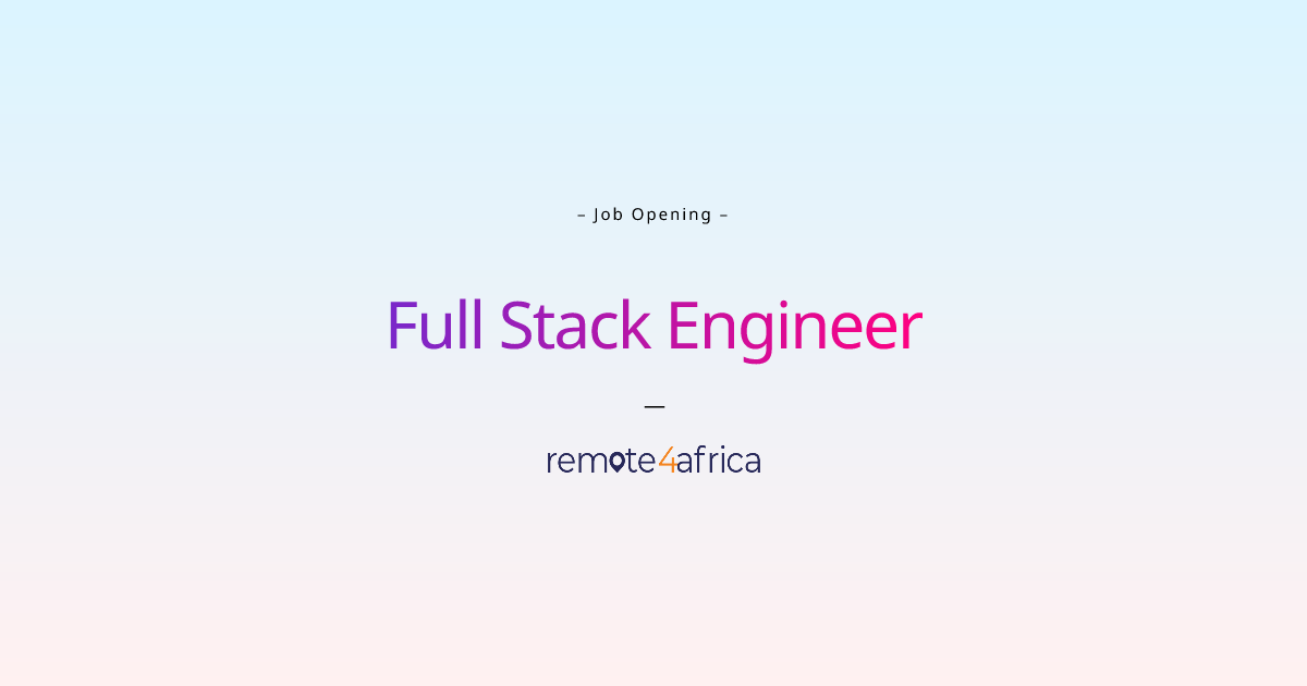 Remote Full Stack Engineer job at IT / Telecommunication Services company | Remote4Africa